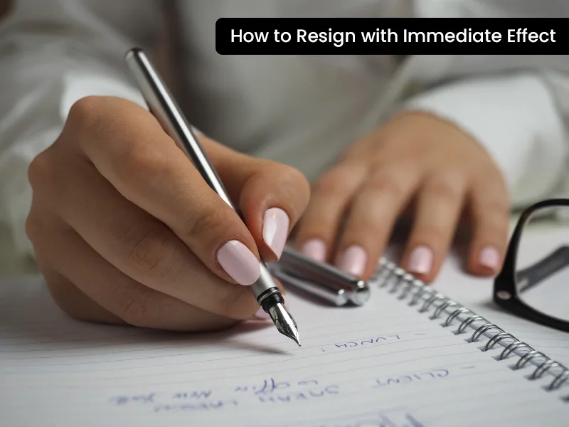 Resignation Letter with Immediate Effect: Example & Tips