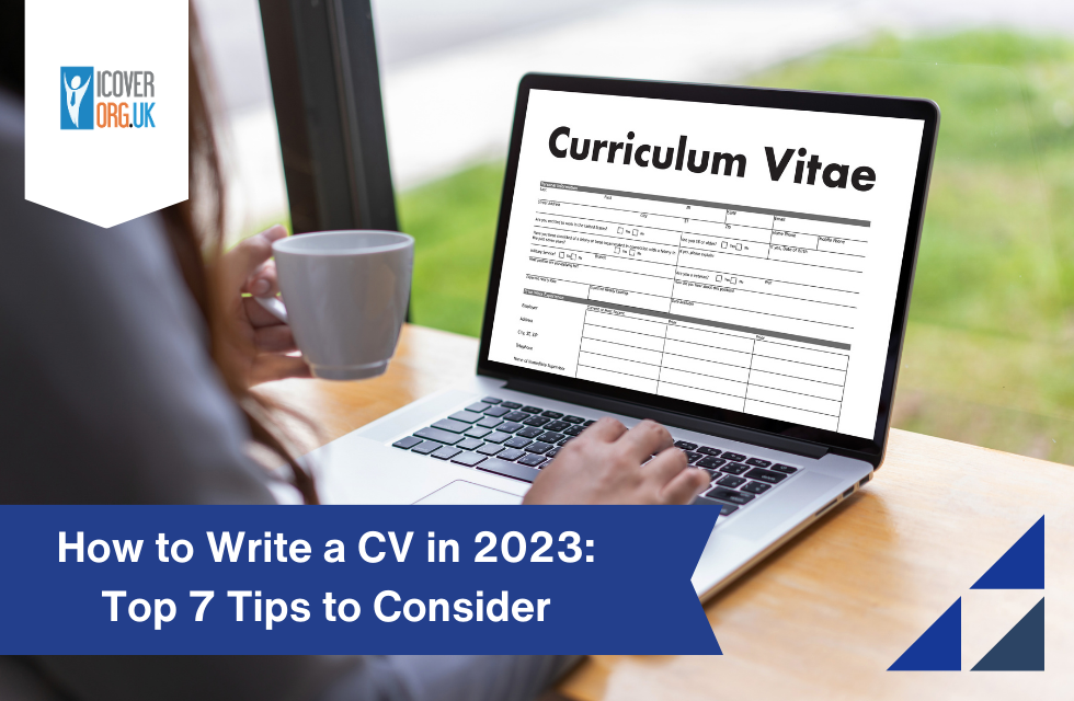 How to Write a CV in 2023: Top 7 Tips to Consider - icover.org.uk